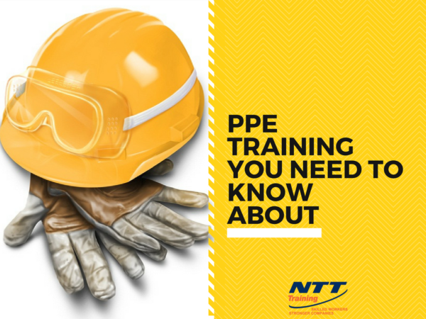 Personal protective equipment training you need to know | NTT Training