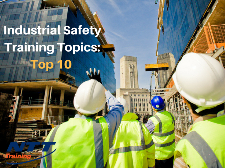 Industrial Safety Training Topics: Top 10 List - NTT Training