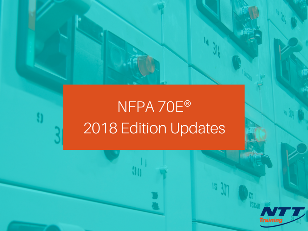NFPA 70E 2018 Changes: What You Need to Know! - NTT Training